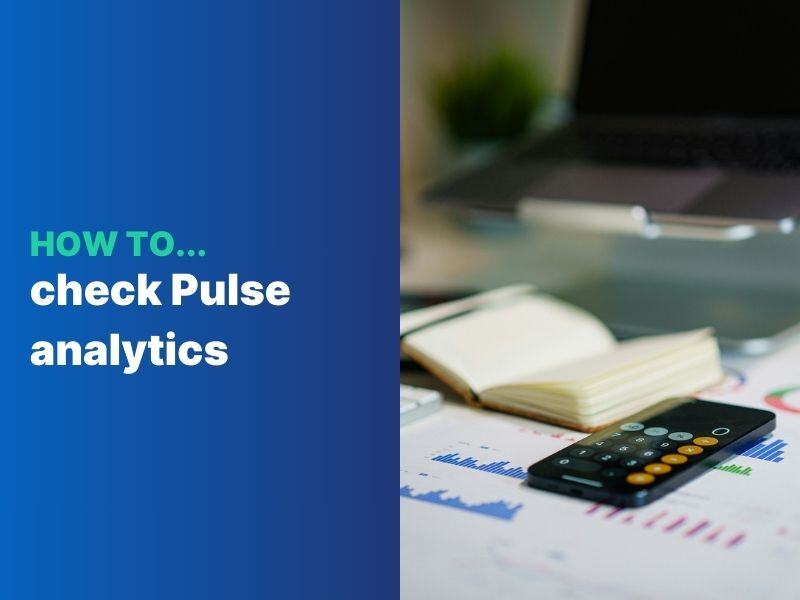 How to check Pulse analytics